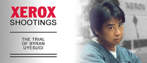 HonoluluAdvertiser.com | XEROX SHOOTINGS: The Trial of Byran Uyesugi